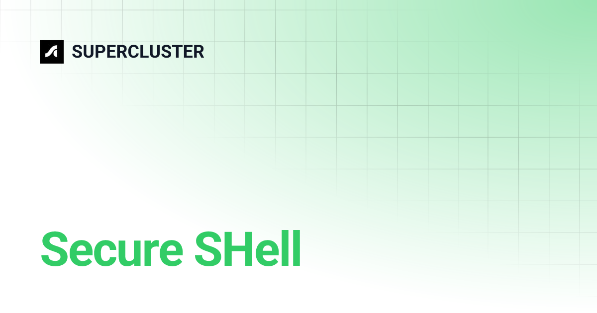 Secure SHell | SUPERCLUSTER